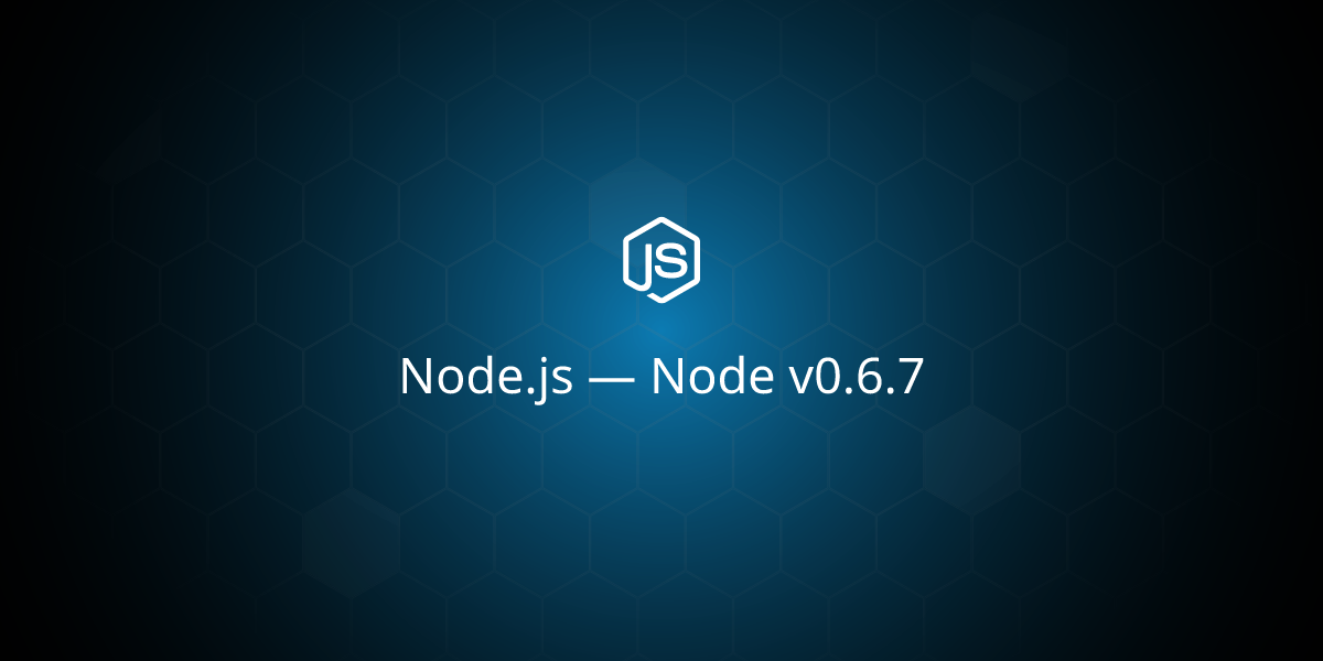 Node.js — Node v0.6.7